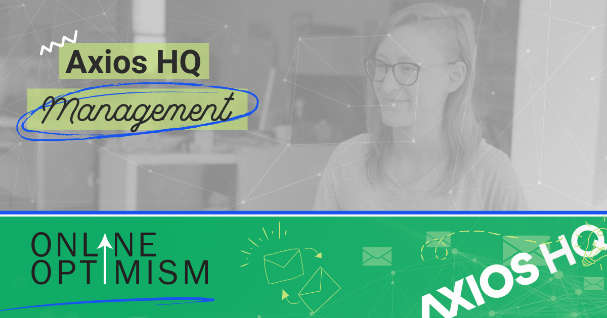 Axios Email Marketing | Online Optimism